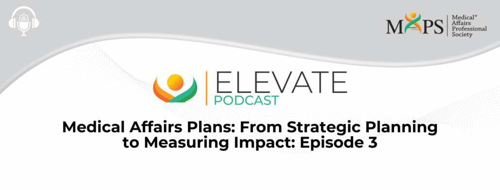 Medical Affairs Plans: From Strategic Planning to Measuring Impact ...
