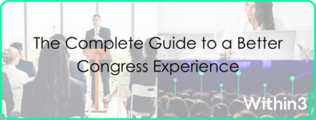 The Complete Guide to a Better Congress Experience - Medical Affairs ...