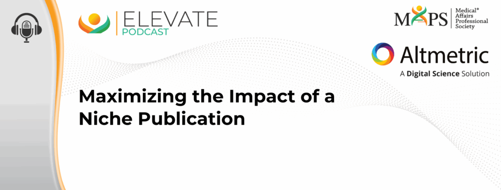Maximizing the Impact of a Niche Publication - Medical Affairs ...