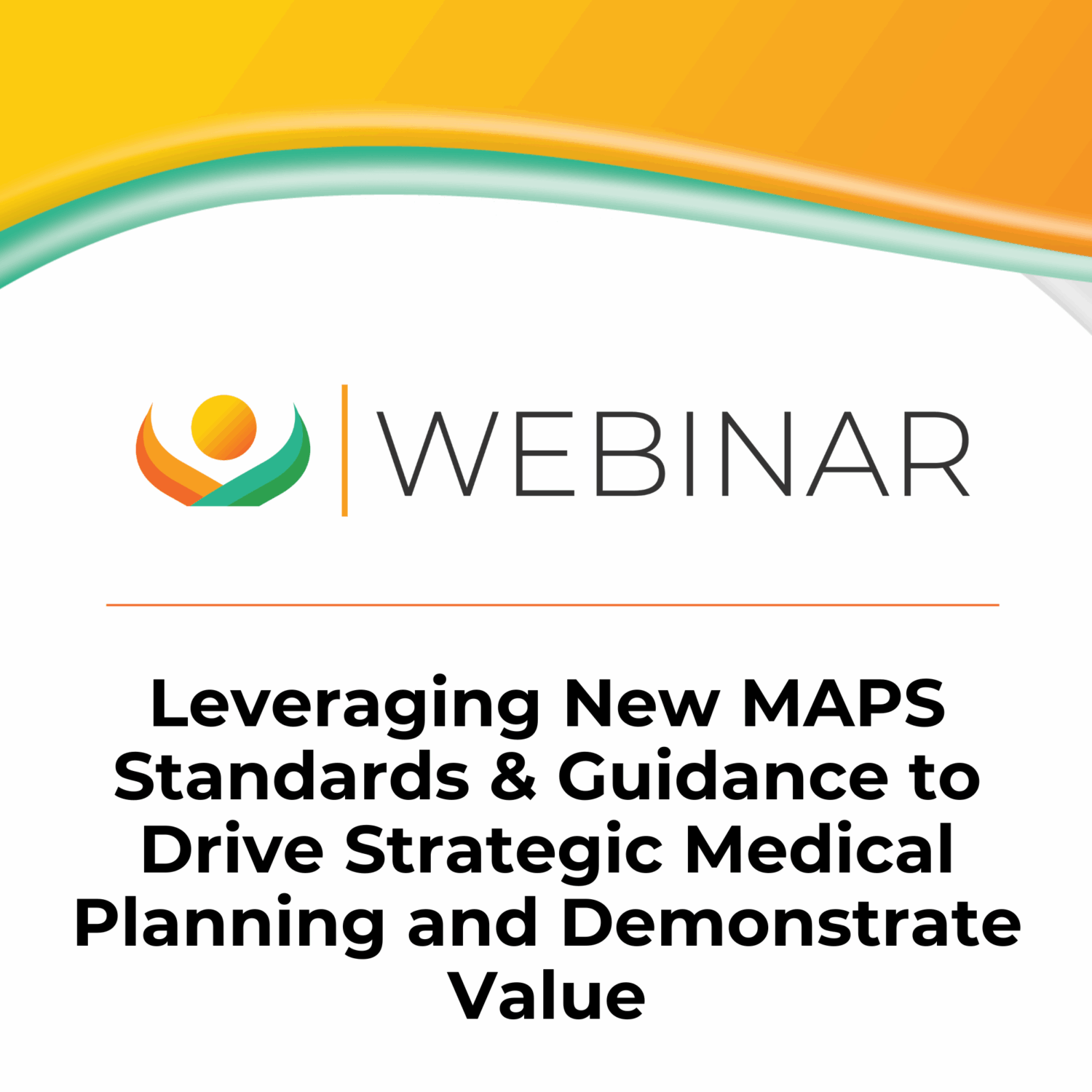 Leveraging New MAPS Standards & Guidance to Drive Strategic Medical ...