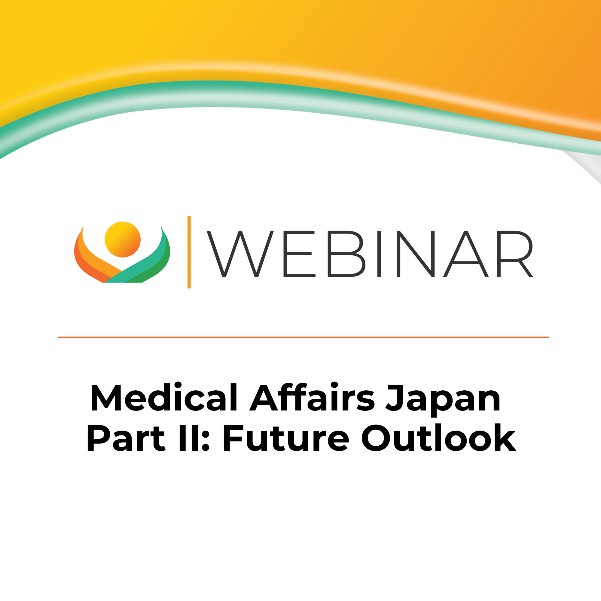 Medical Affairs Japan Part II: Future Outlook - Medical Affairs ...